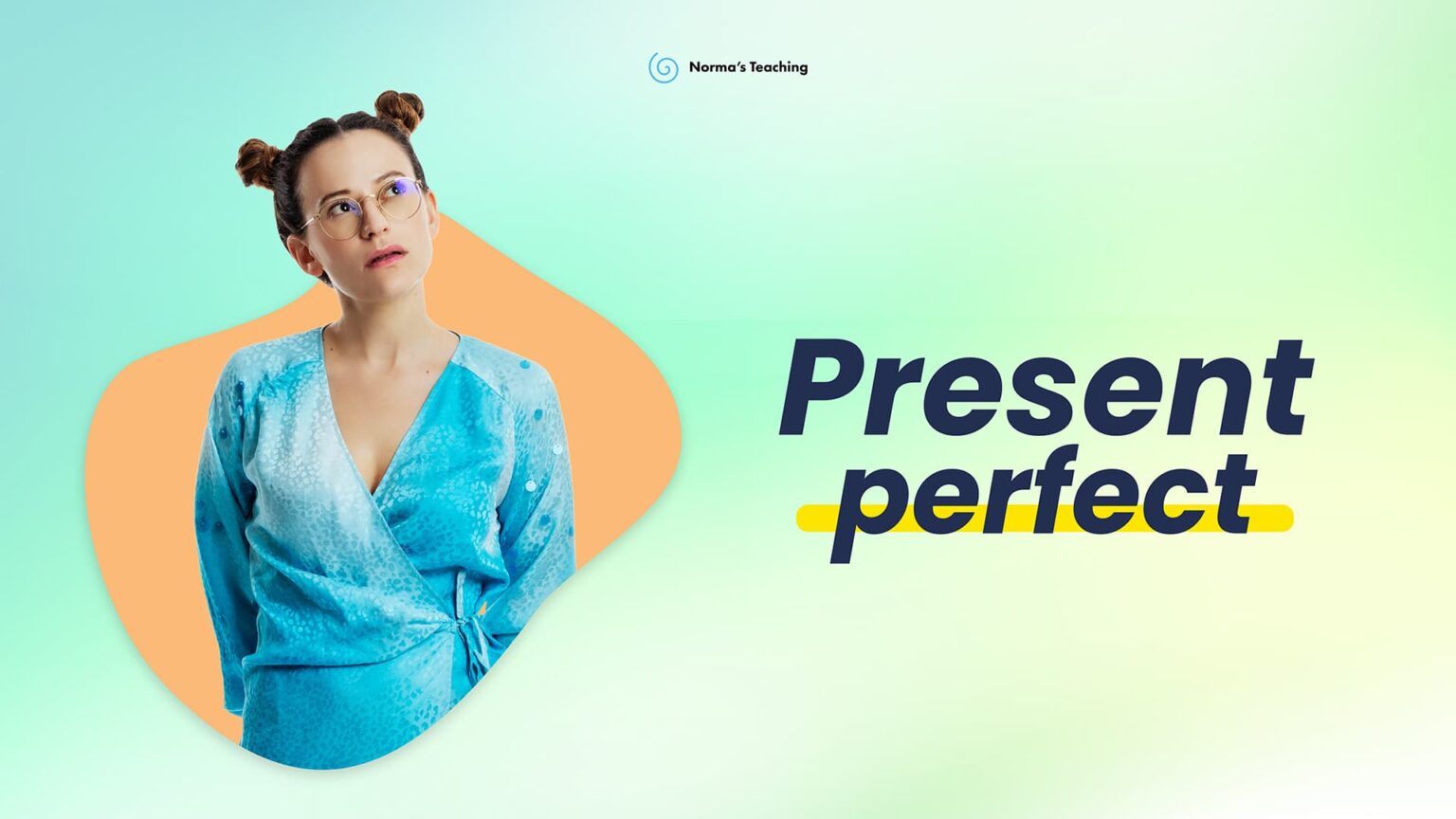 Present Perfect: quando si usa e come si forma | Norma's Teaching
